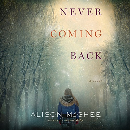 Amazon.com: Never Coming Back (Audible Audio Edition): Alison McGhee ...