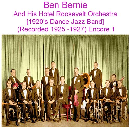 Amazon.com: Ben Bernie and His Hotel Roosevelt Orchestra (1920’s Dance ...