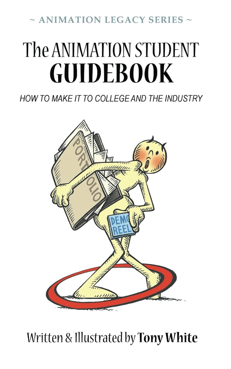 Amazon.com: The ANIMATION STUDENT GUIDEBOOK: HOW TO MAKE IT TO COLLEGE ...