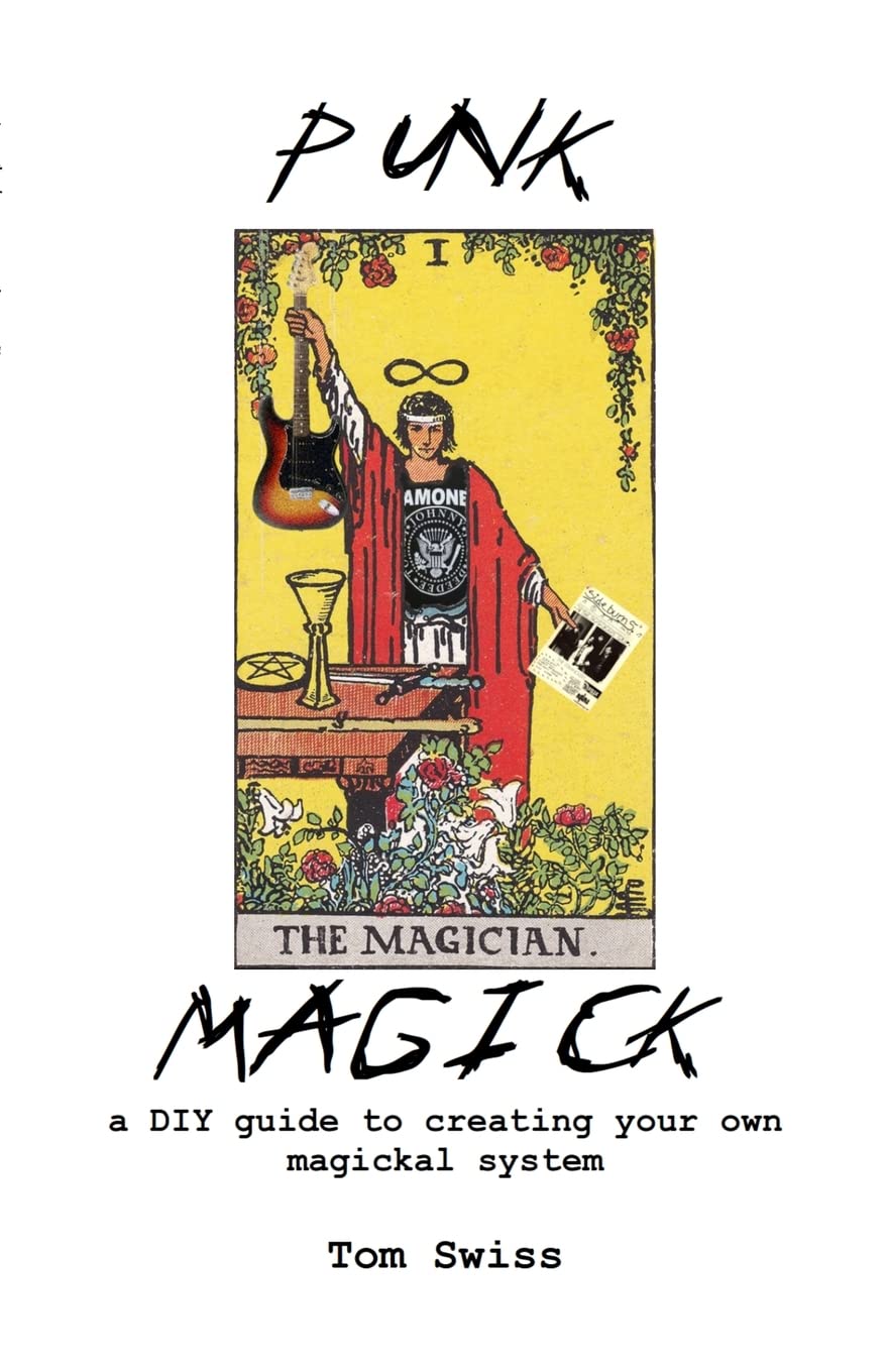 Punk Magick: a DIY guide to creating your own magickal system: Swiss ...
