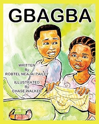 Amazon.com: Gbagba: 9780615721798: Pailey, Robtel Neajai, Walker, Chase ...
