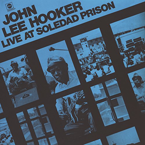 Play Live At Soledad Prison by John Lee Hooker on Amazon Music