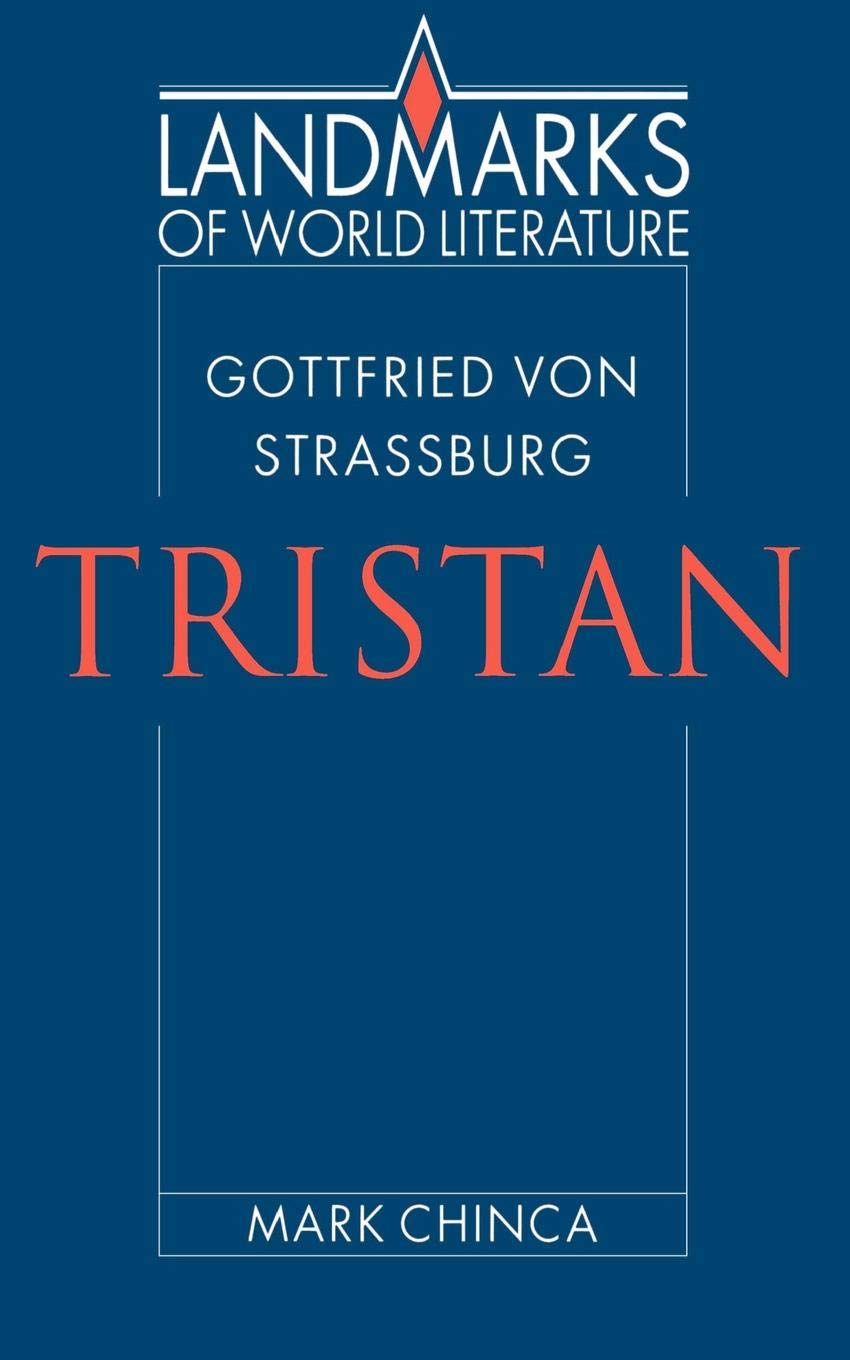 Gottfried von Strassburg: Tristan (Landmarks of World Literature ...