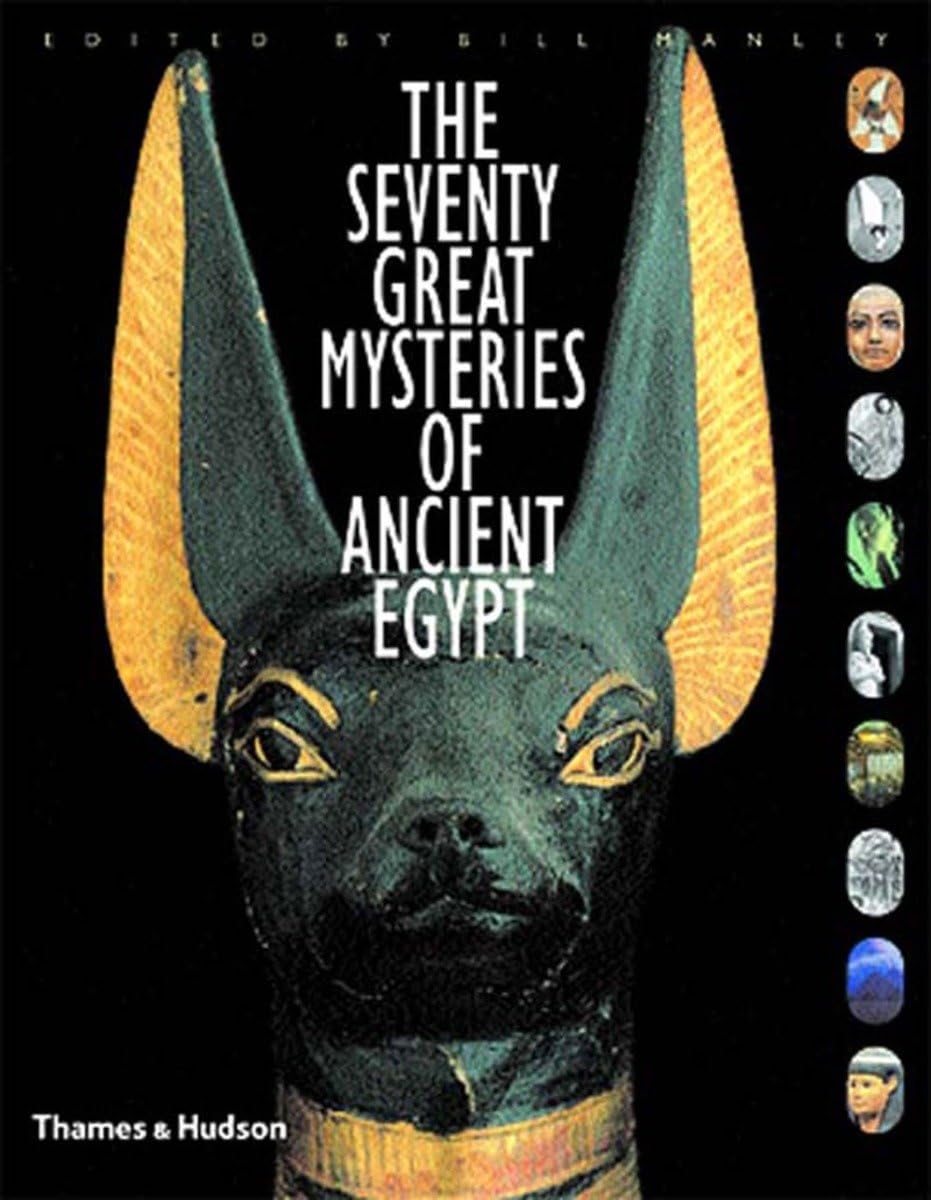 The Seventy Great Mysteries of Ancient Egypt: Amazon.co.uk: Manley ...