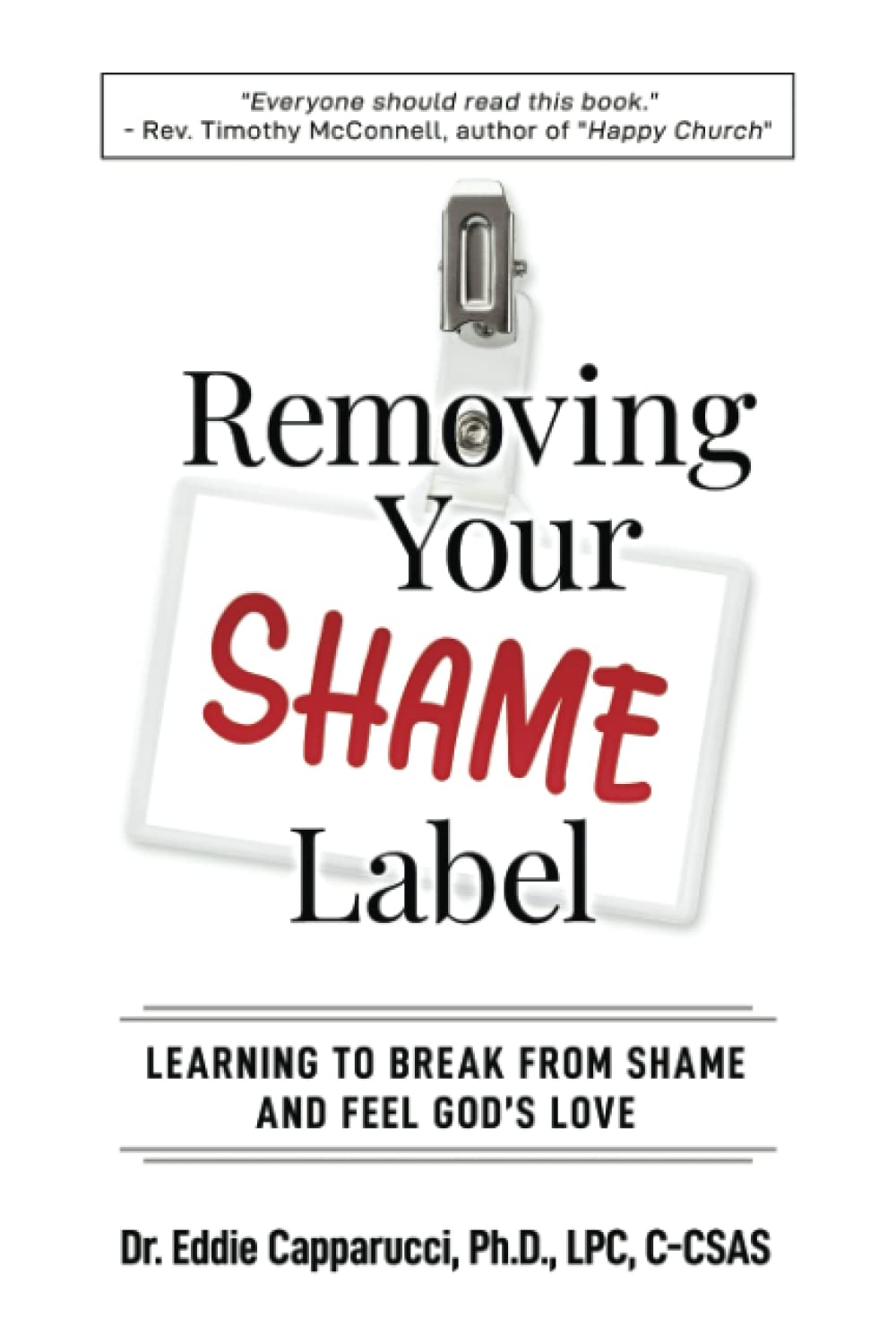 Removing Your Shame Label: Learning to Break From Shame and Feel God's ...