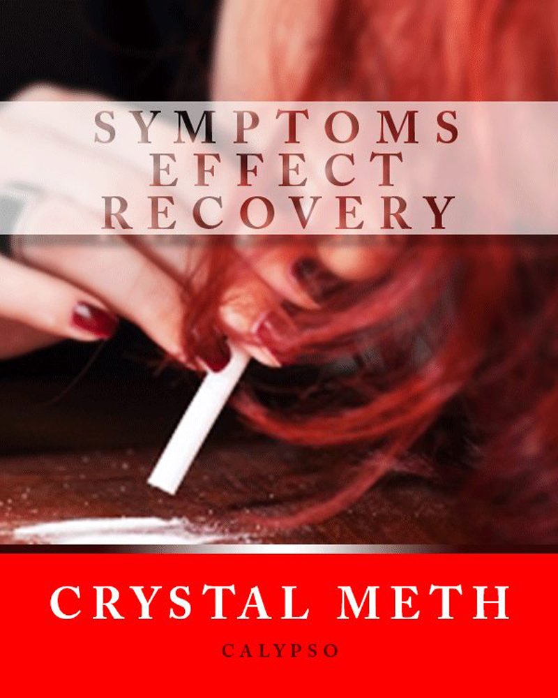 Amazon.com: Crystal Meth Symptoms Effects and Recovery: Crystal Meth ...