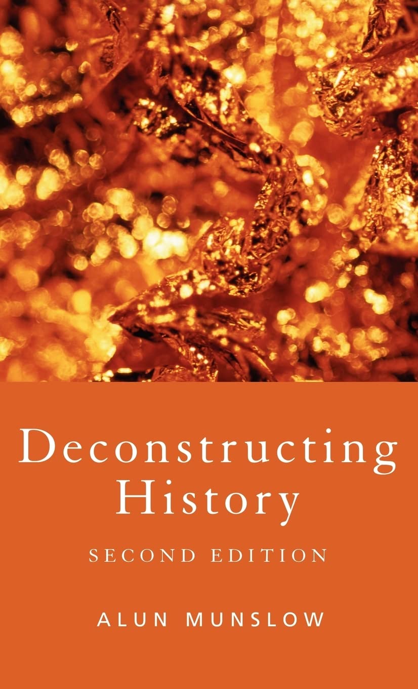 Amazon.com: Deconstructing History: 9780415391436: Munslow, Alun: Books