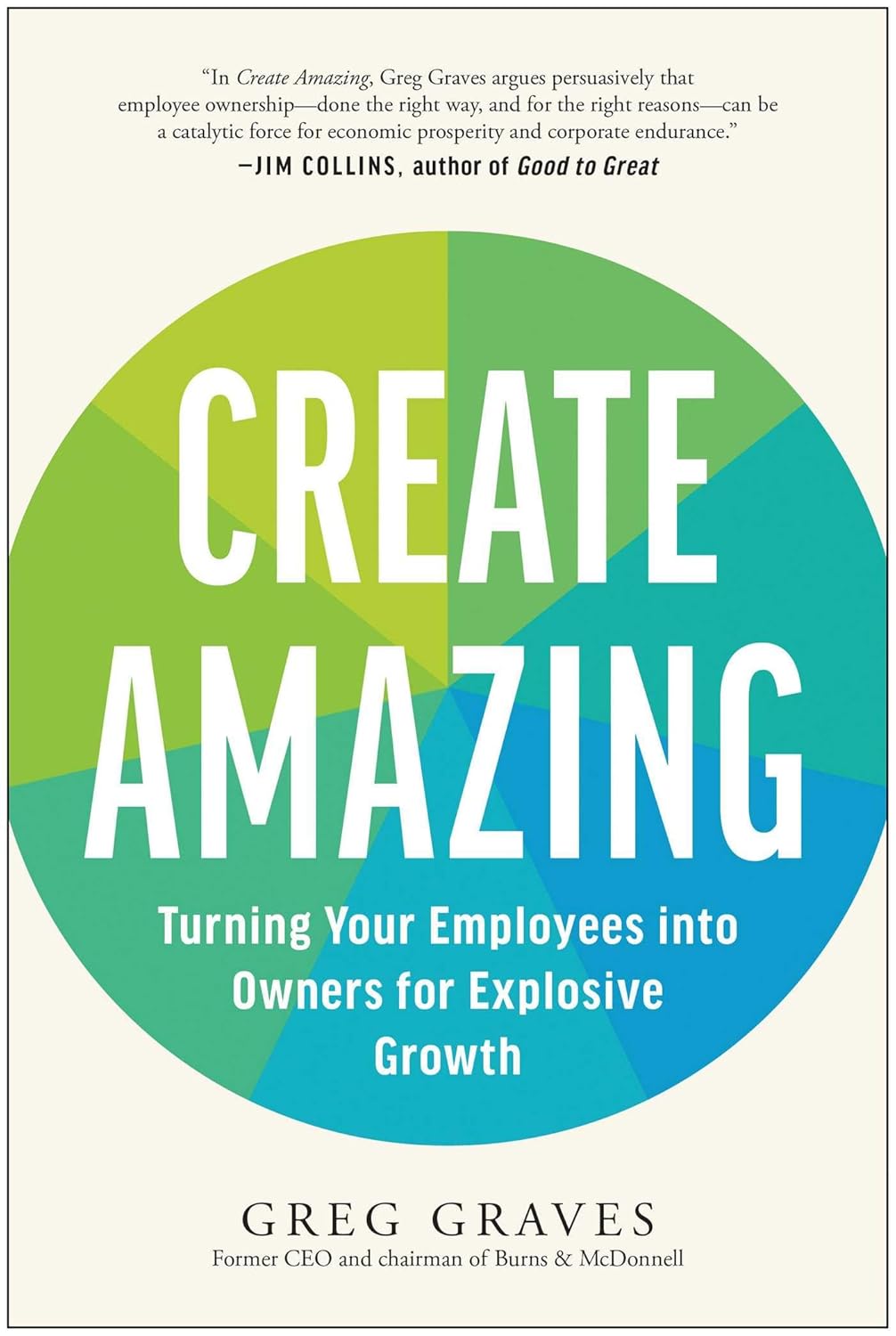 Create Amazing: Turning Your Employees into Owners for Explosive Growth ...