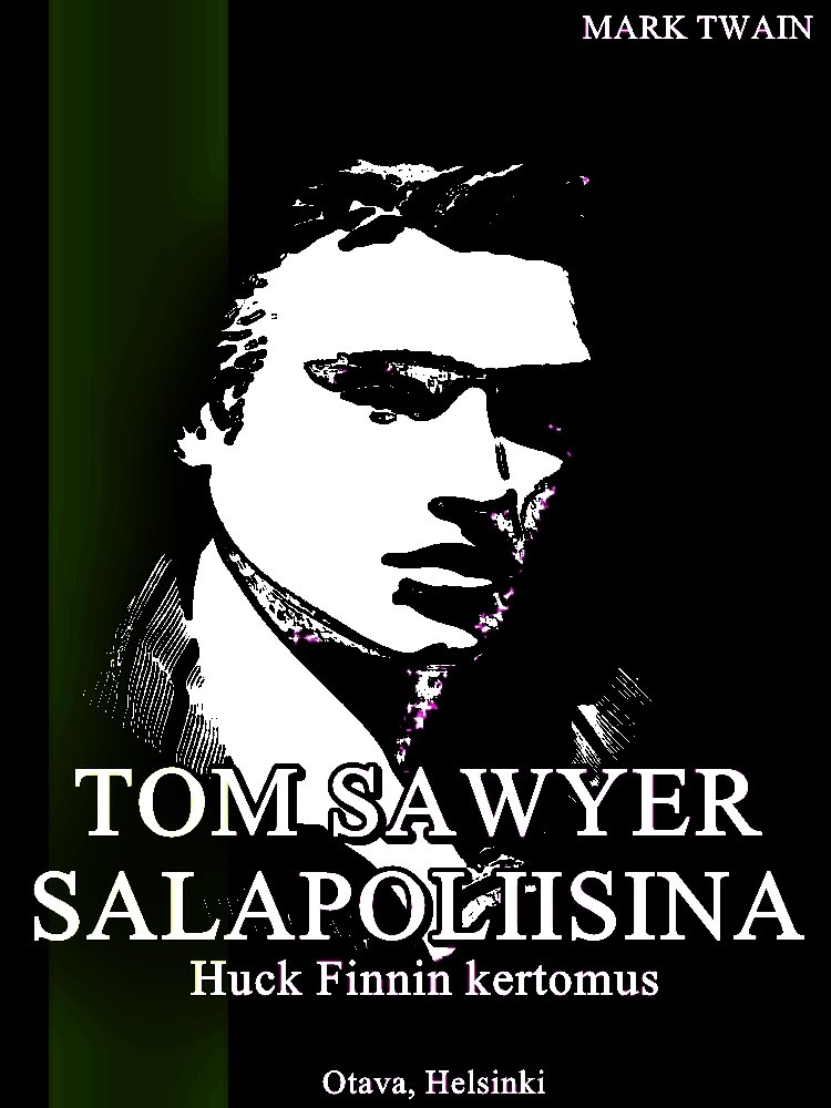 Tom Sawyer salapoliisina: Huck Finnin kertomus (Tom Sawyer Series ...