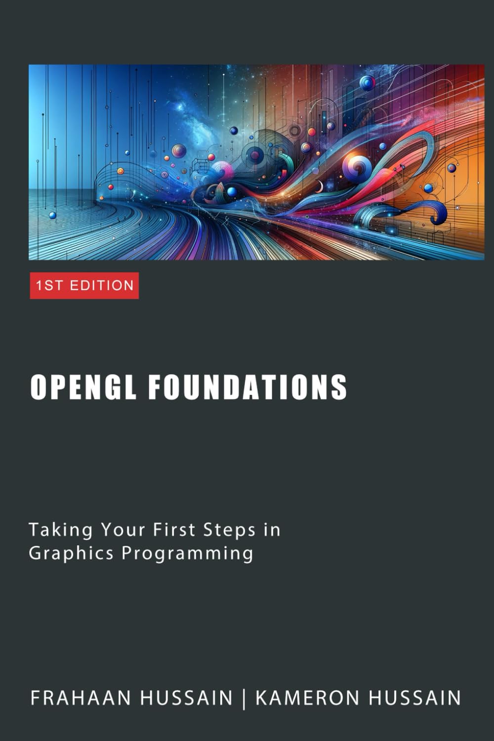 Opengl Foundations Taking Your First Steps In Graphics Programming Opengl Series Hussain