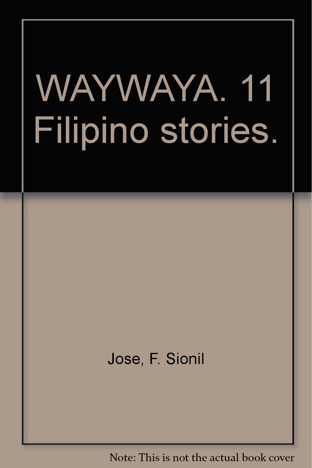 WAYWAYA. 11 Filipino stories.: F. Sionil Jose: Amazon.com: Books