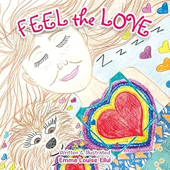 Feel the Love: Ellul, Emma Louise: 9781504319997: Amazon.com: Books