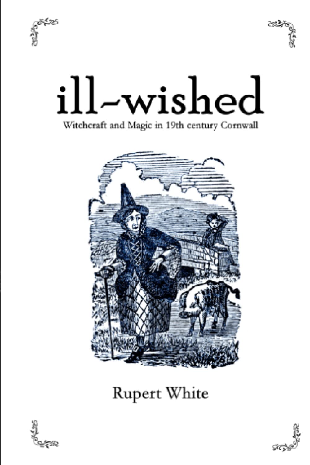 Amazon.com: ill-wished: Witchcraft and Magic in 19th century Cornwall ...