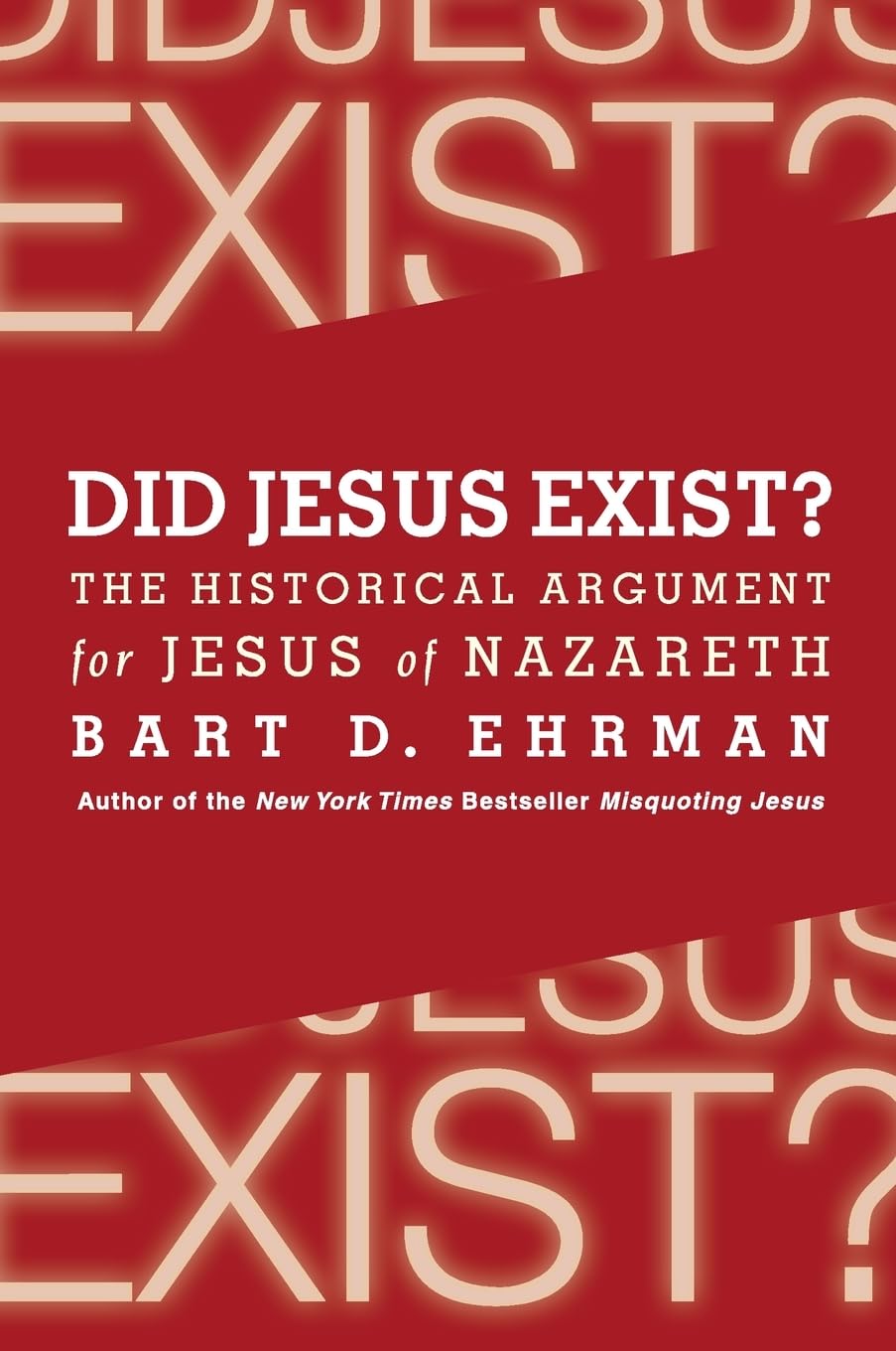 Did Jesus Exist?: The Historical Argument for Jesus of Nazareth: Ehrman ...