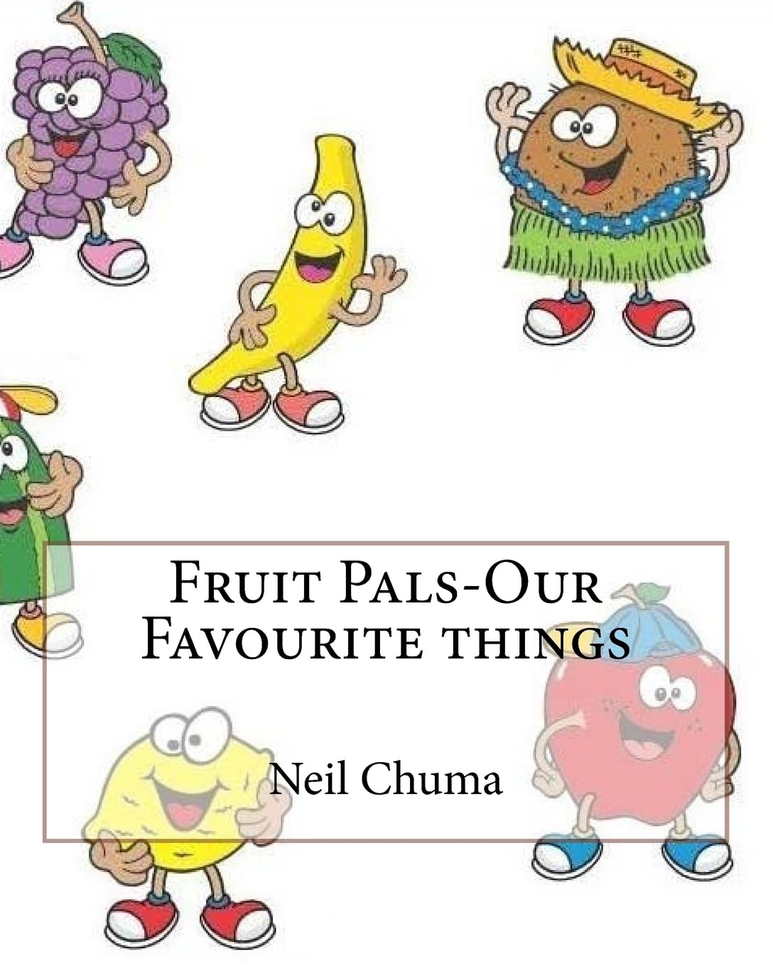Fruit Pals-Our Favourite things: Chuma, Neil: 9781542341967: Amazon.com ...