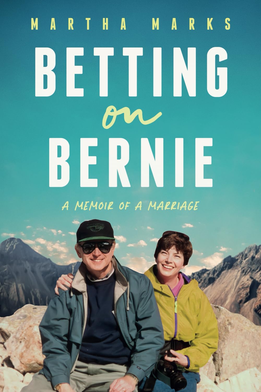 Betting on Bernie: A Memoir of A Marriage: Marks, Martha: 9780979519369 ...