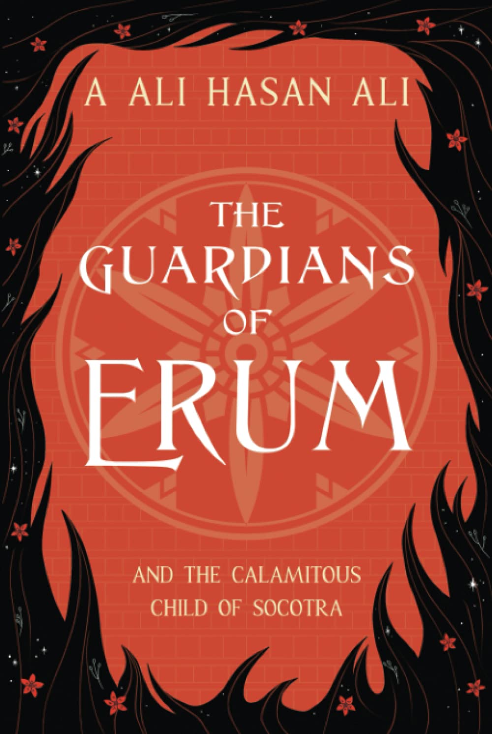 The Guardians of Erum and the Calamitous Child of Socotra: Alhosani, A ...