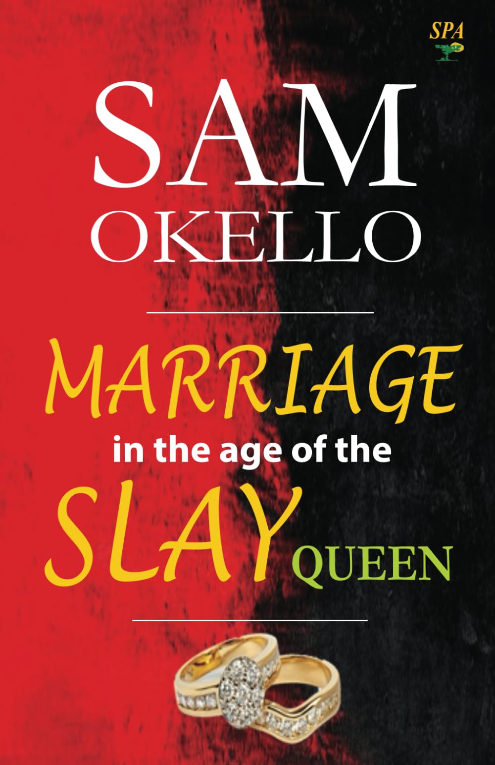 Marriage in the Age of the Slay Queen: Okello, Sam: 9789966825094 ...