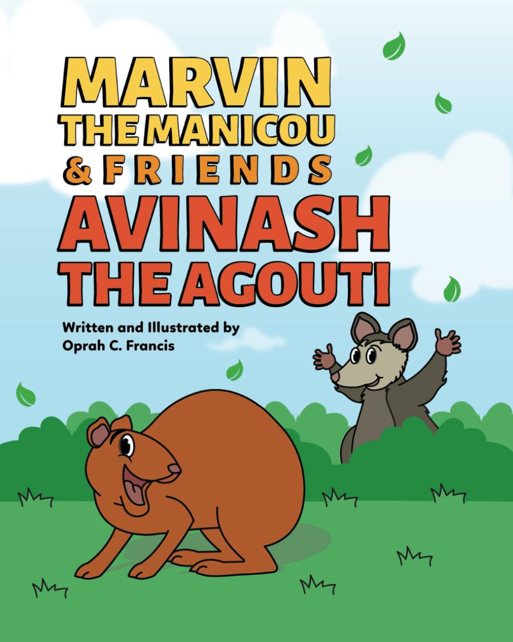 Avinash the Agouti (Marvin the Manicou and Friends): Francis, Oprah C ...
