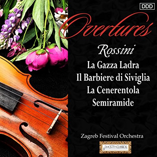 Play Rossini: Overtures - La Gazza Ladra - Il Barbiere di Siviglia - La ...