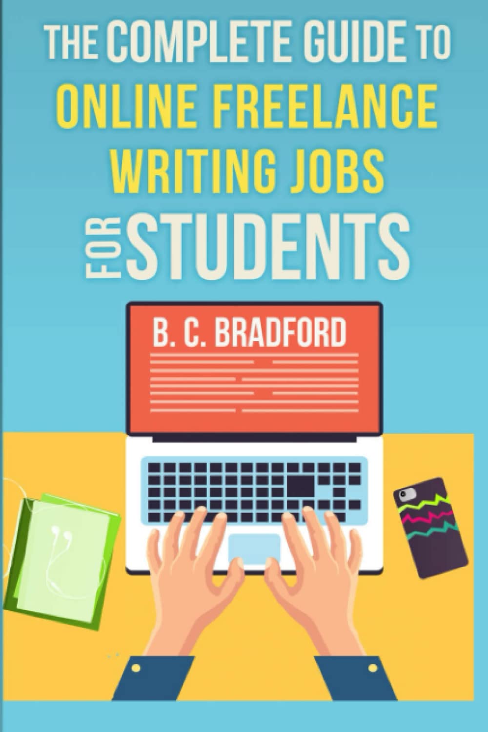The Complete Guide to Online Freelance Writing Jobs for Students ...