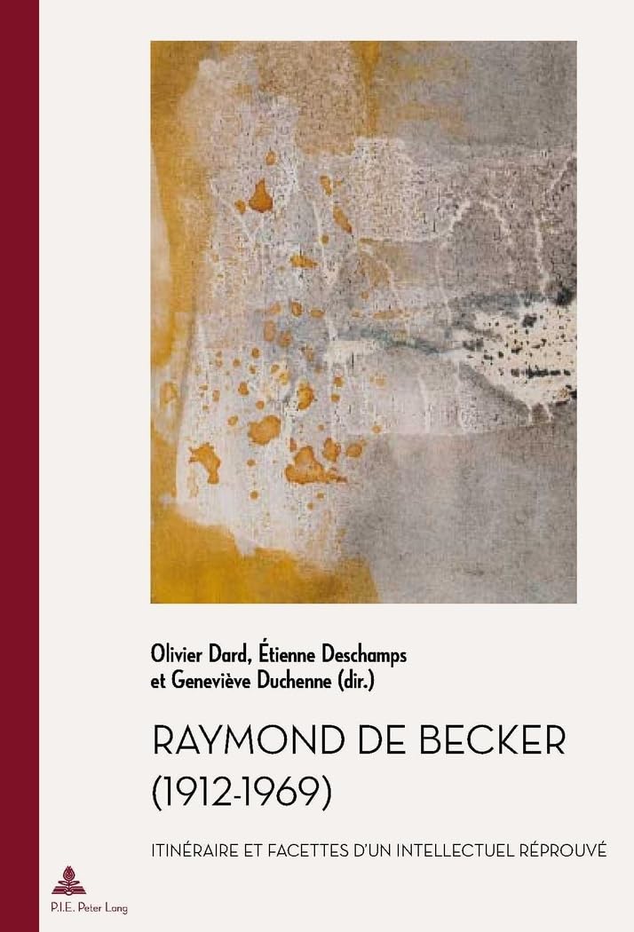 Amazon.fr - Raymond de Becker (1912-1969): Itinéraire et facettes d'un ...