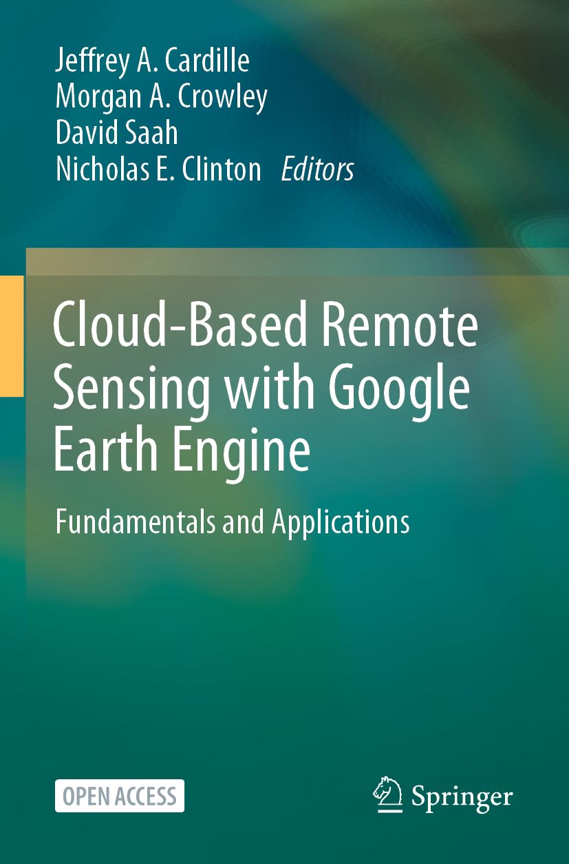 Cloud-Based Remote Sensing with Google Earth Engine: Fundamentals and ...
