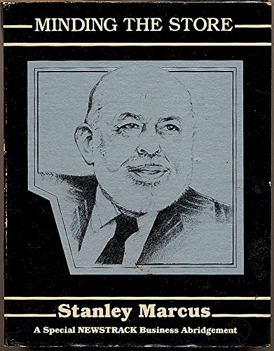 Stanley Marcus Minding The Store (Newstrack Executive Classics): Bob ...