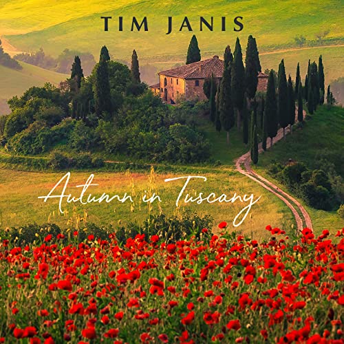 Autumn in Tuscany song by Tim Janis from Autumn in Tuscany on Amazon Music