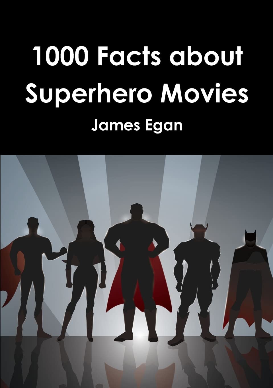 1000 Facts about Superhero Movies: Egan, James: 9781326487577: Amazon ...
