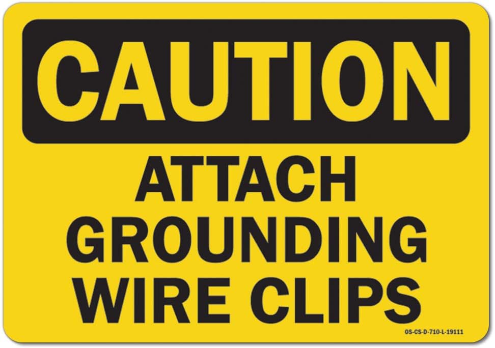 Amazon.com : OSHA Caution Sign - Attach Grounding Wire Clips | Plastic ...