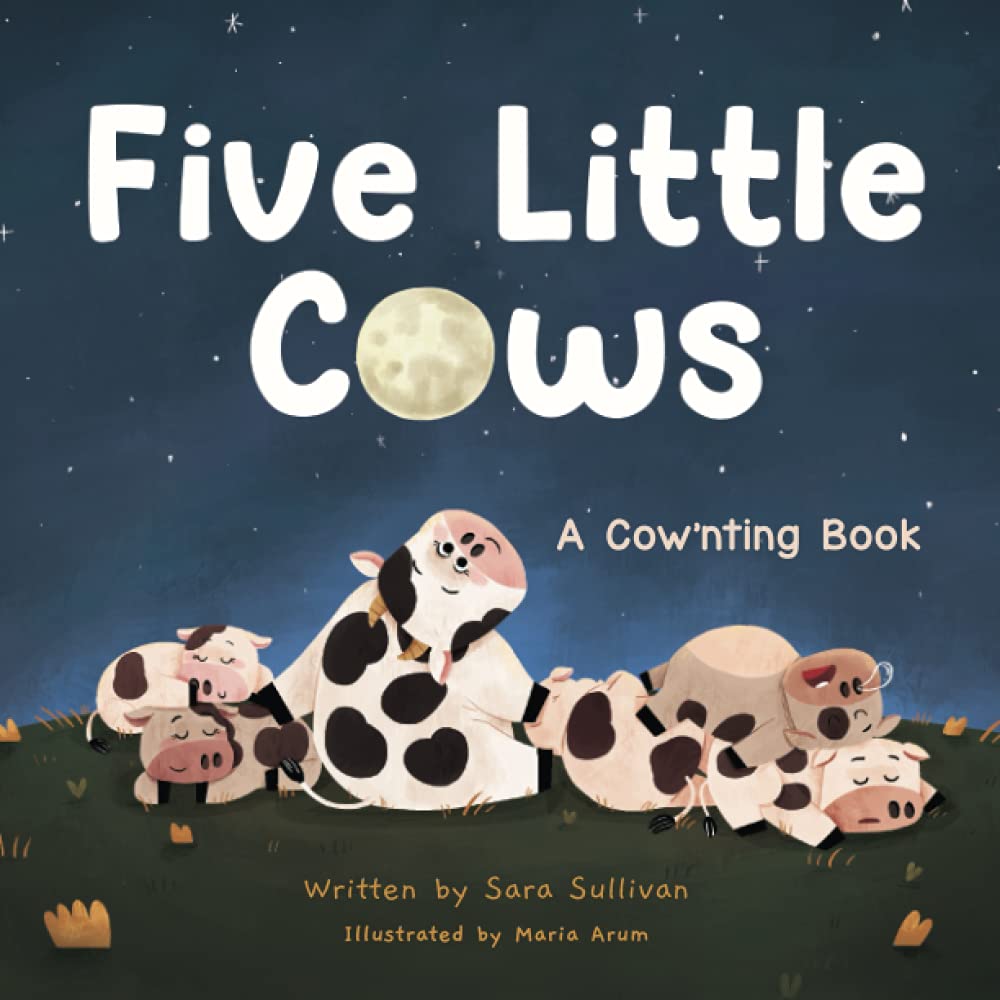 Five Little Cows: A Cow'nting Book: Sullivan, Sara, Jernberg, Beth ...