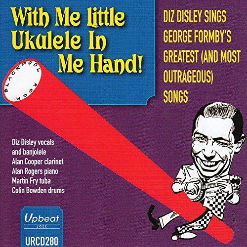 Play With Me Little Ukulele in Me Hand by Diz Disley feat. Alan Cooper ...