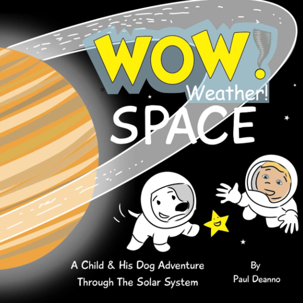 WOW! Weather! Space: A Child & His Dog Adventure Through The Solar ...