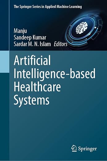 Artificial Intelligence-based Healthcare Systems (The Springer Series ...