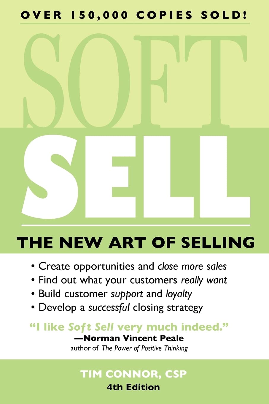 Soft Sell: The New Art of Selling (Soft Sell: Use the New Art of ...