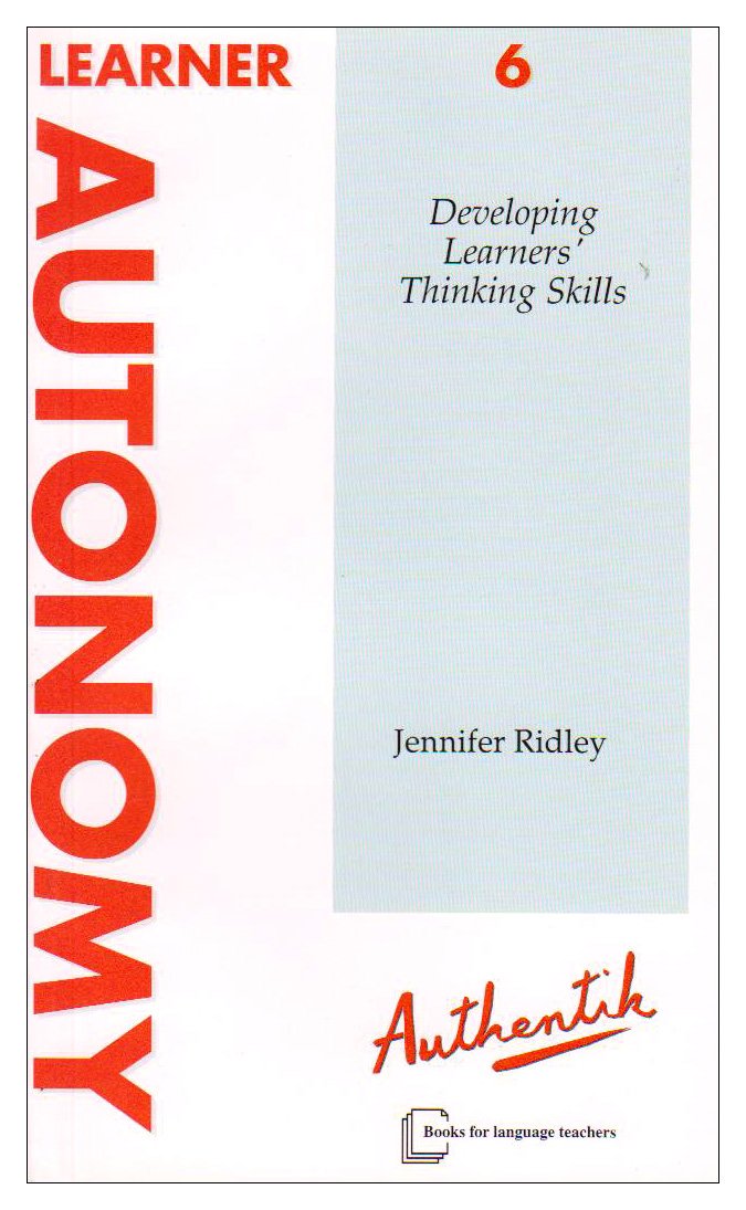 Learner Autonomy: Developing Learners' Thinking Skills (v. 6): Jennifer ...