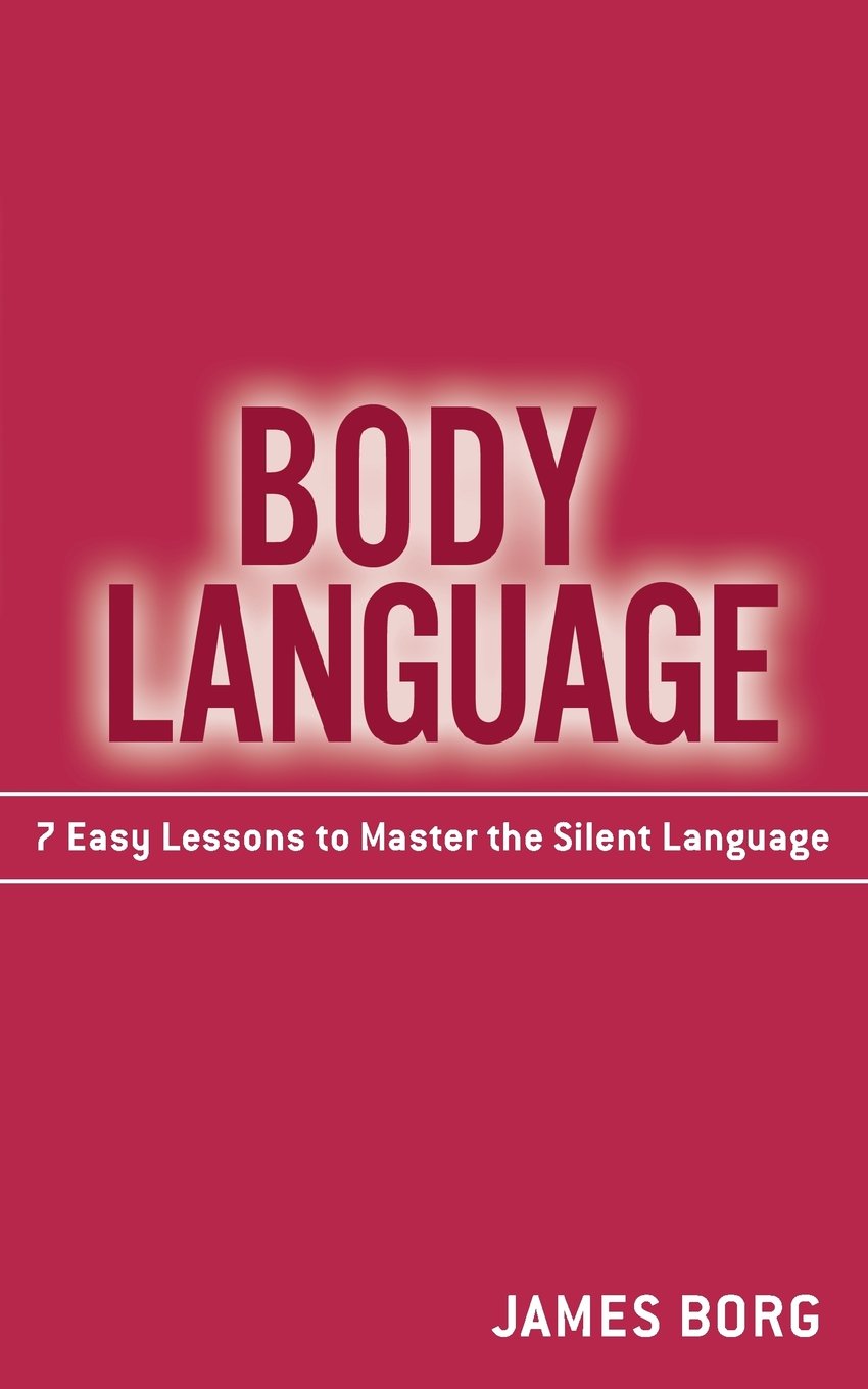 Amazon.com: Body Language: 7 Easy Lessons to Master the Silent Language ...