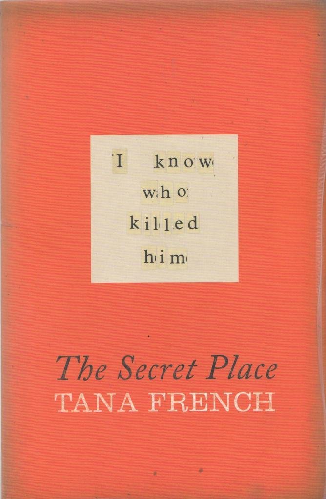 The Secret Place: Dublin Murder Squad: 5: Tana French: 9781444755572 ...
