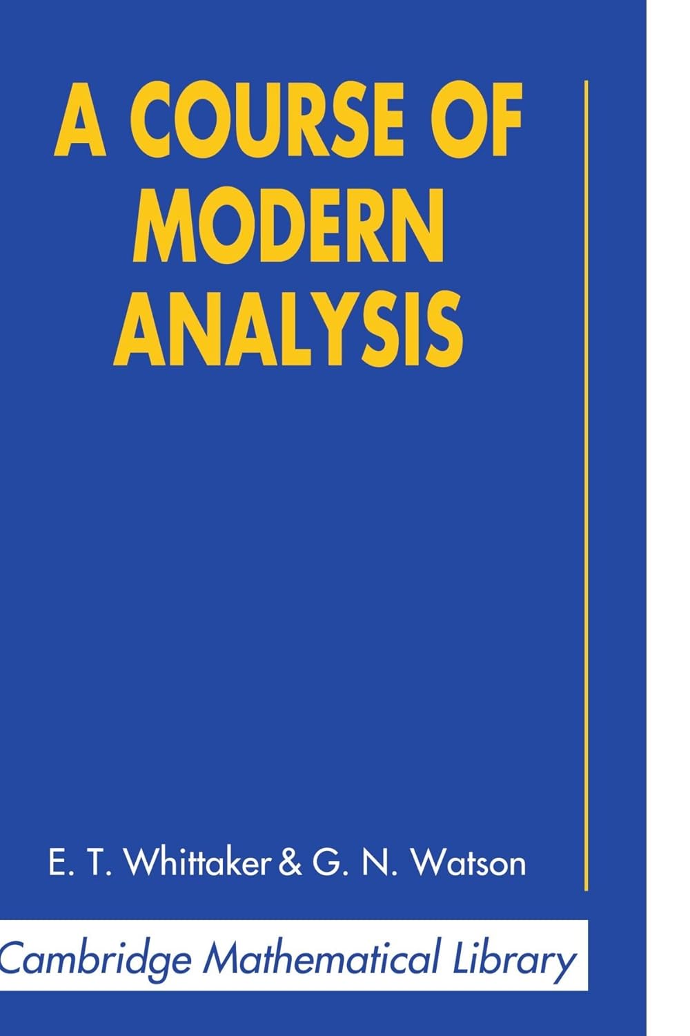 A Course of Modern Analysis: Amazon.co.uk: Whittaker, E. T., Watson, G ...