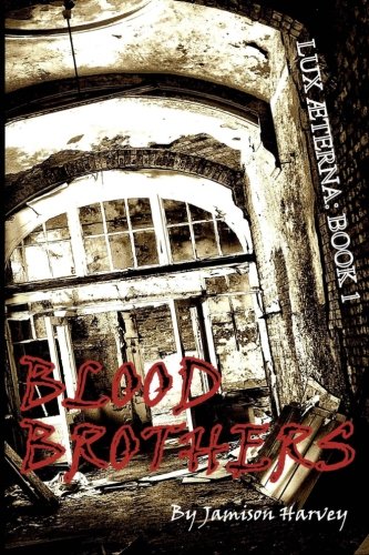 Lux Aeterna: Blood Brothers: Harvey, Jamison D, Harvey, Jamison, Rawls ...