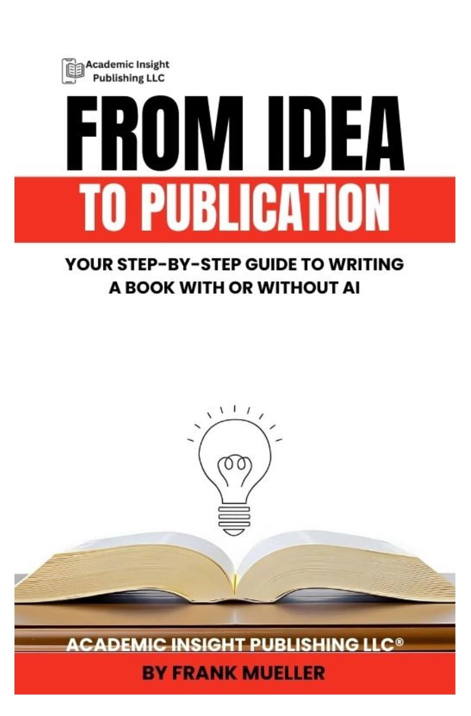 Amazon.com: FROM IDEA TO PUBLICATION : Your Step-by-Step Guide to ...