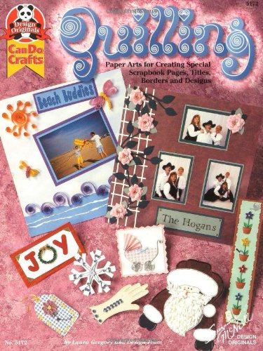 Quilling: Paper Arts for Creating Special Scrapbook Pages, Titles ...