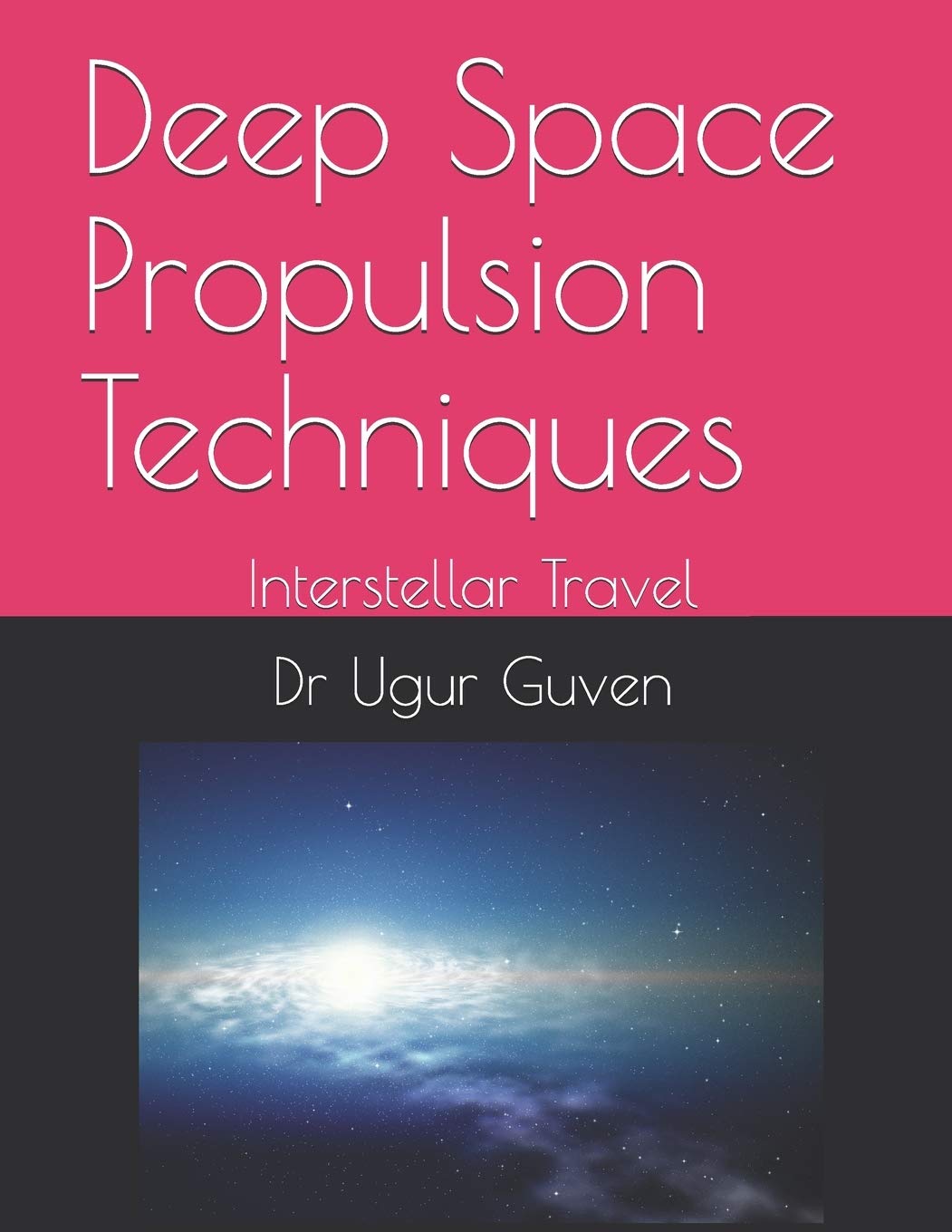 Deep Space Propulsion Techniques: Interstellar Travel (Guven Science ...