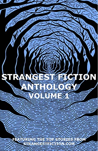 Amazon.com: Strangest Fiction Anthology - Volume 1 eBook : Fiction ...