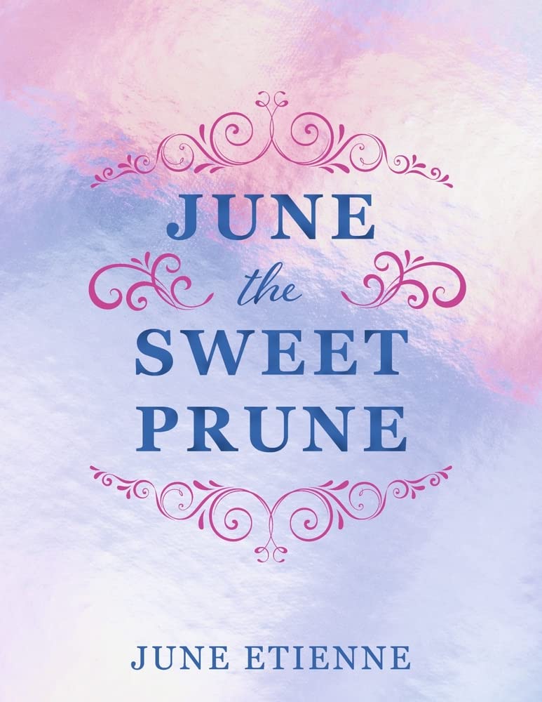 June the Sweet Prune: Etienne, June: 9781667884004: Amazon.com: Books