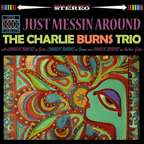 Play Just Messin' Around, Vol. 1 by Charlie Burns on Amazon Music