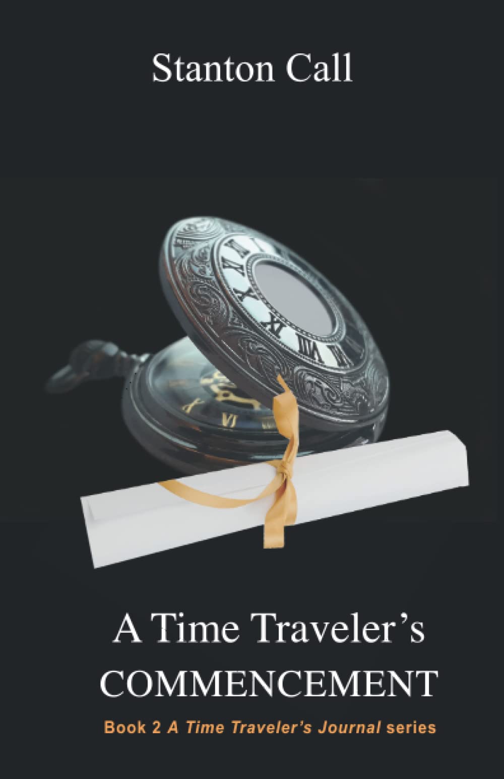 A Time Traveler's Commencement (A Time Traveler's Journal series): Call ...