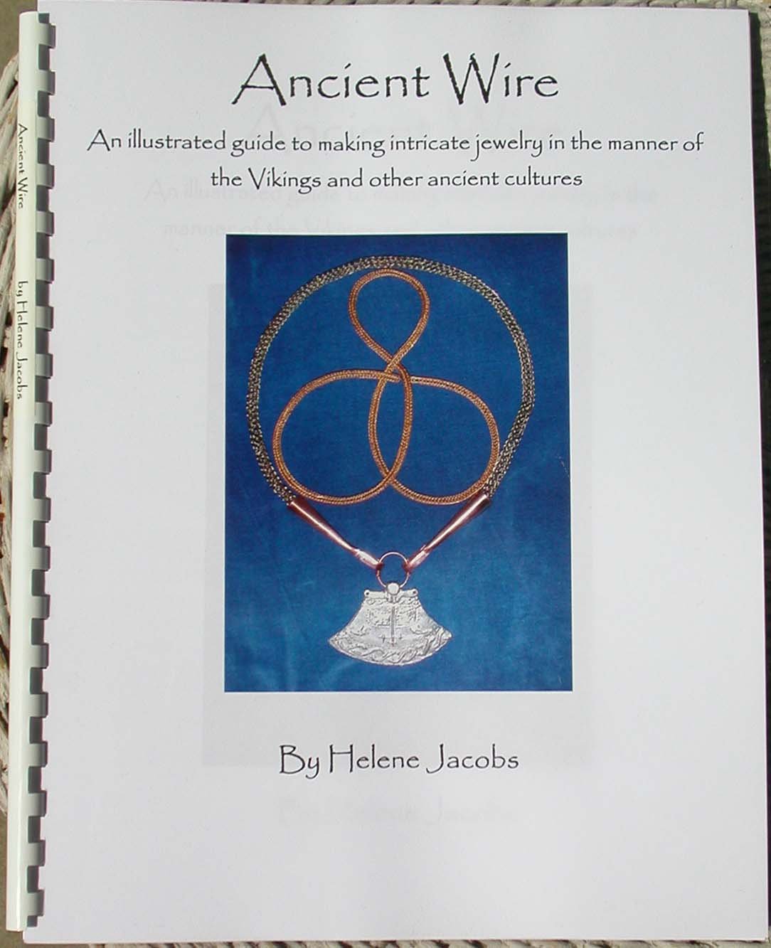 Ancient Wire - An illustrated guide to making jewelry in the manner of ...