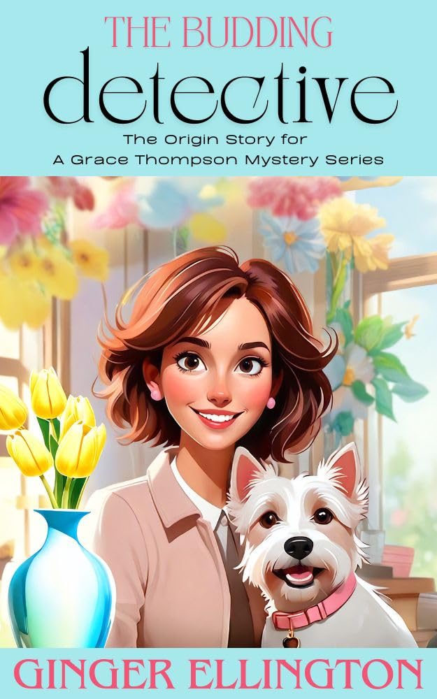 The Budding Detective: The Origin Story for a Grace Thompson Mystery ...